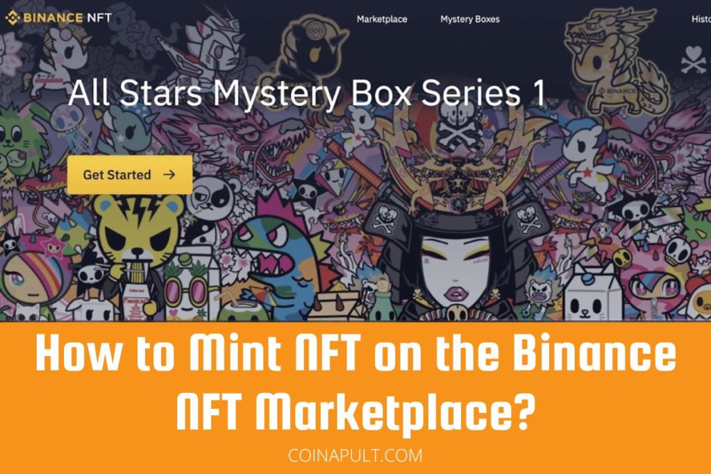 How to Mint NFT on the Binance NFT Marketplace? - Coinapult