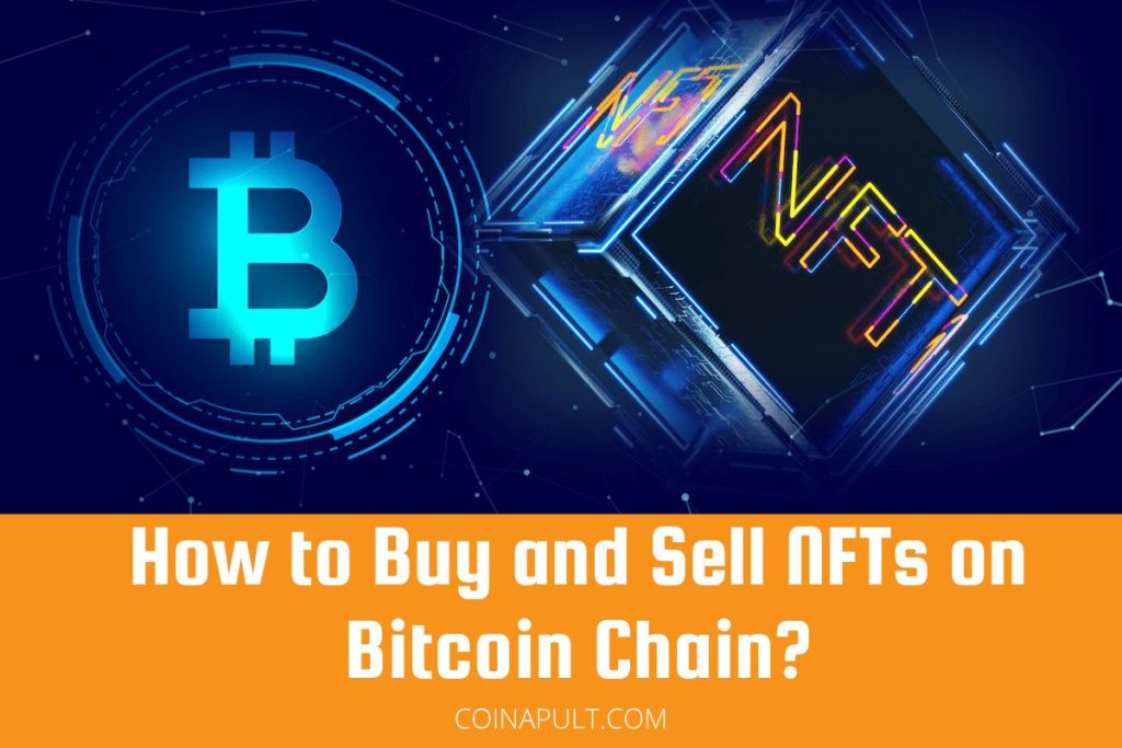 How to Buy and Sell NFTs on Bitcoin Chain? - Coinapult